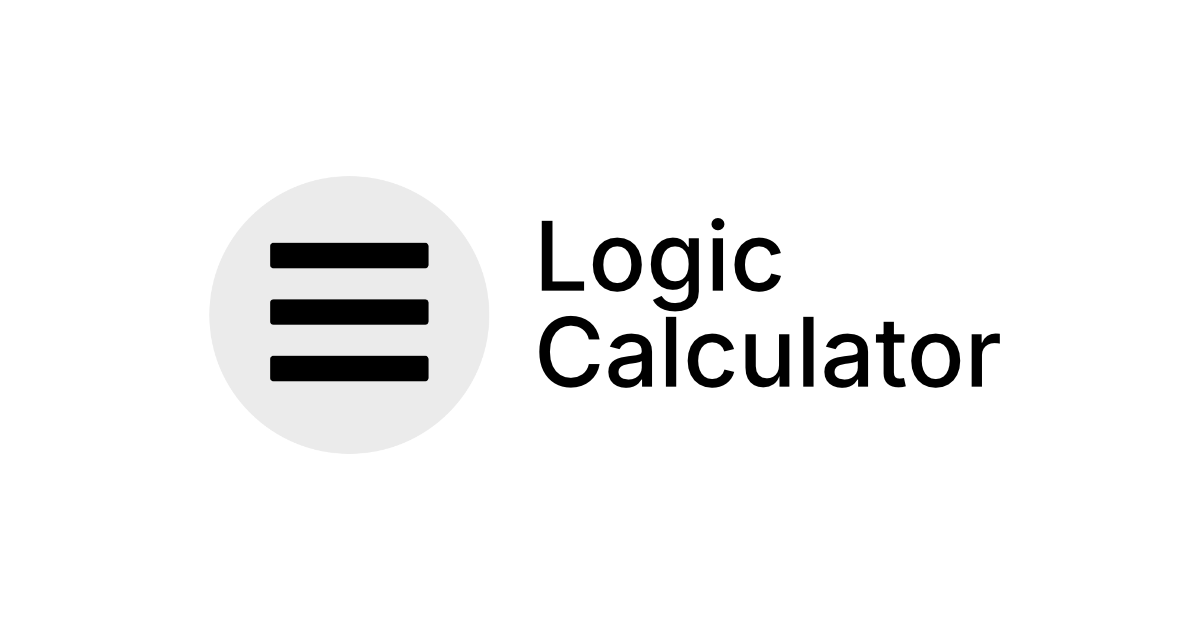 Logic Calculator - Propositional, Boolean & Predicate Logic Tool